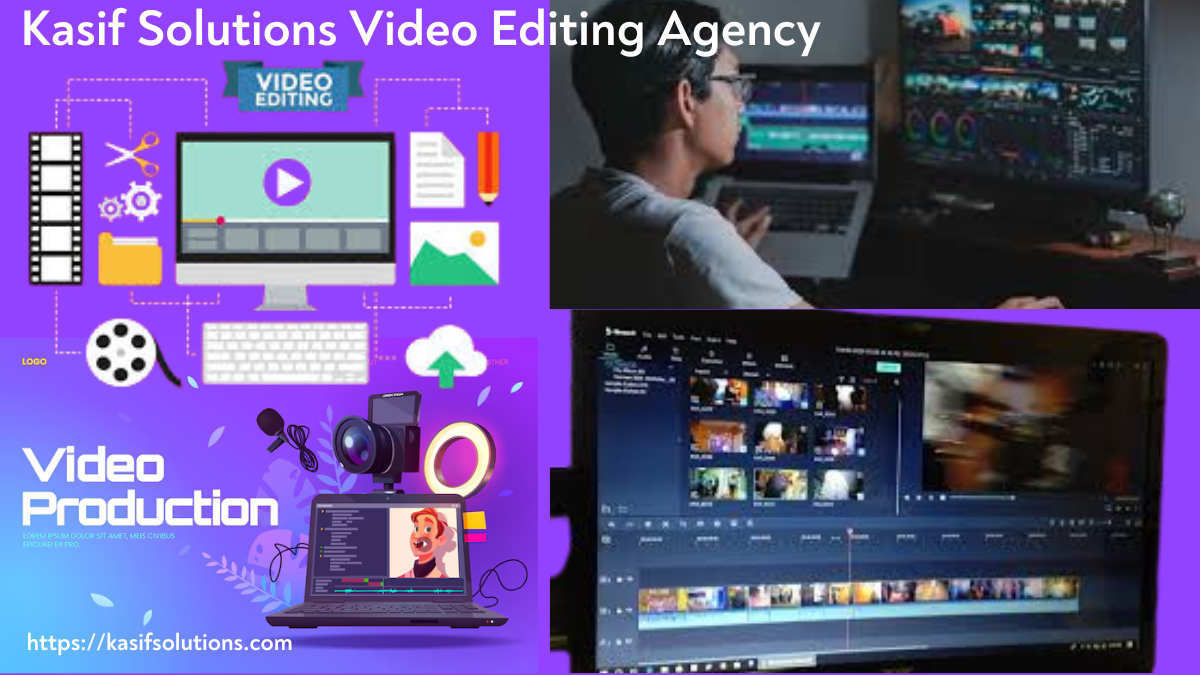 Video Editing Agency- Kasif Solution